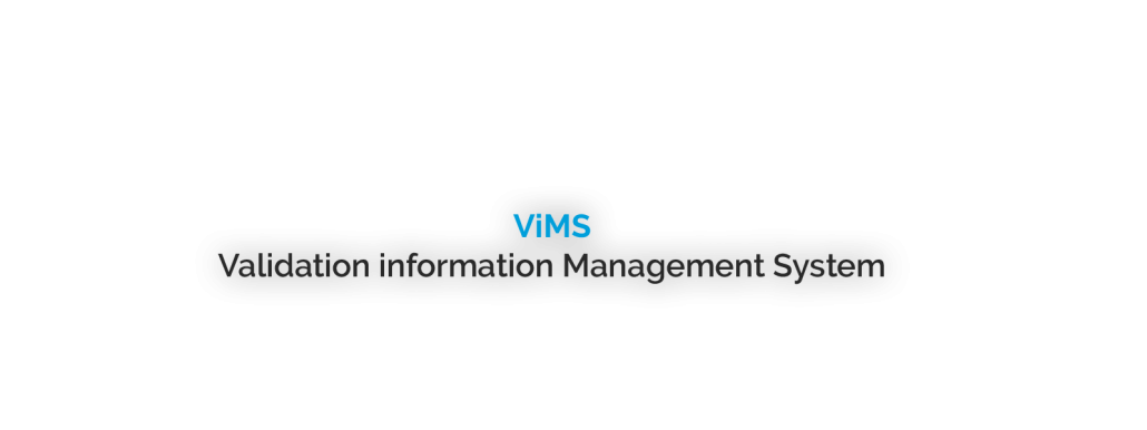 ViMS. Validation information Management System. By Qualitate